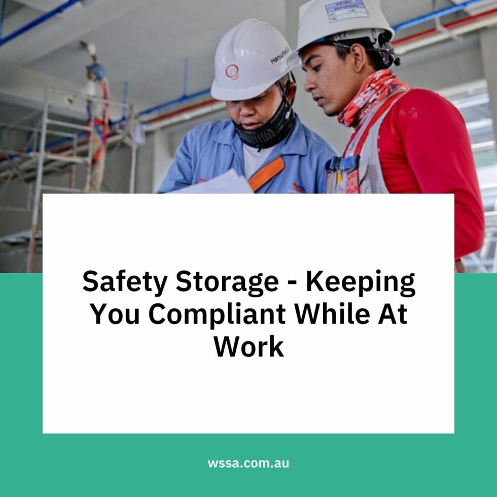 Safety Storage – Keeping You Compliant While At Work